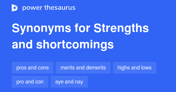 Strengths And Shortcomings synonyms - 90 Words and Phrases for ...
