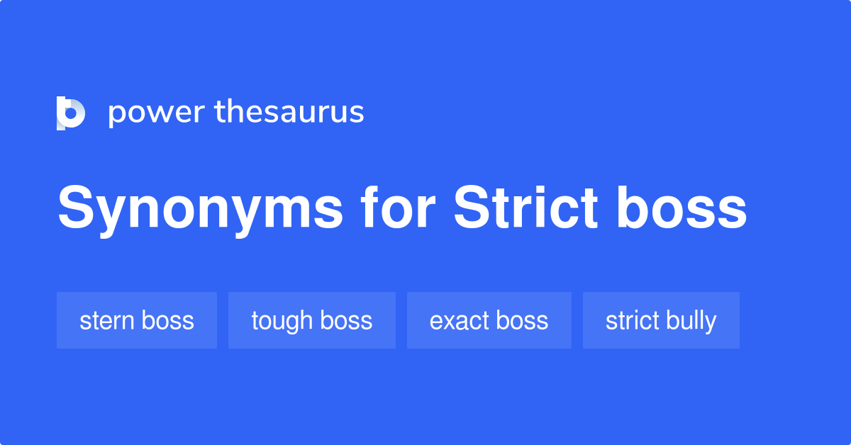 STRICT BOSS Synonyms: 28 Similar Phrases