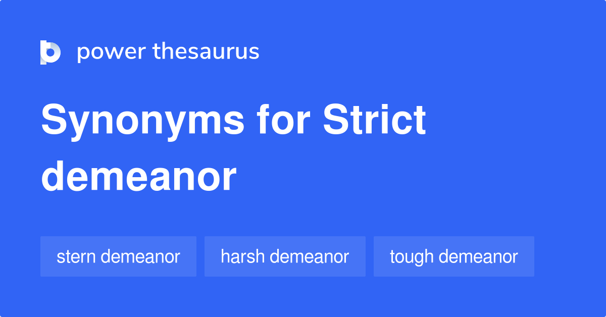 Strict Demeanor synonyms - 90 Words and Phrases for Strict Demeanor