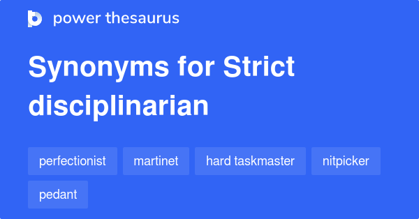 STRICT DISCIPLINARIAN Synonyms: 61 Similar Words & Phrases