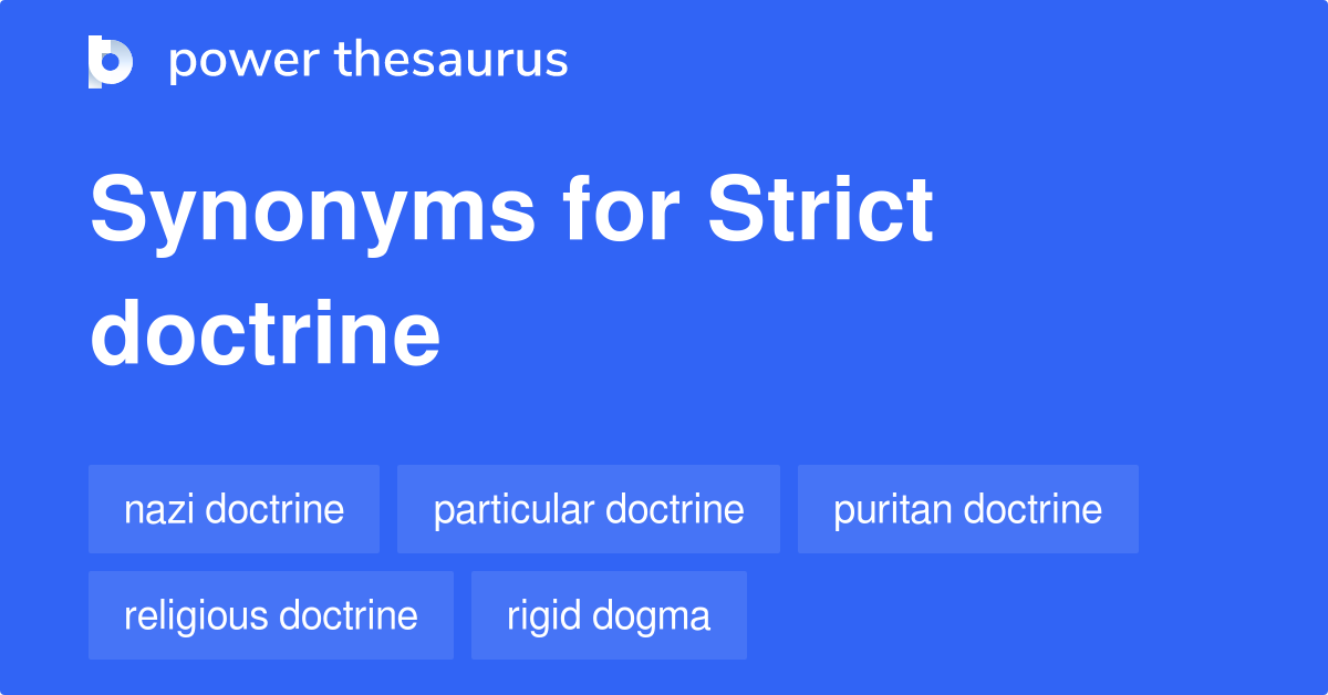 STRICT DOCTRINE Synonyms: 9 Similar Phrases