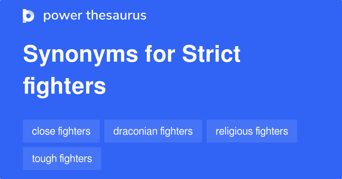 Strict Fighters synonyms - 9 Words and Phrases for Strict Fighters