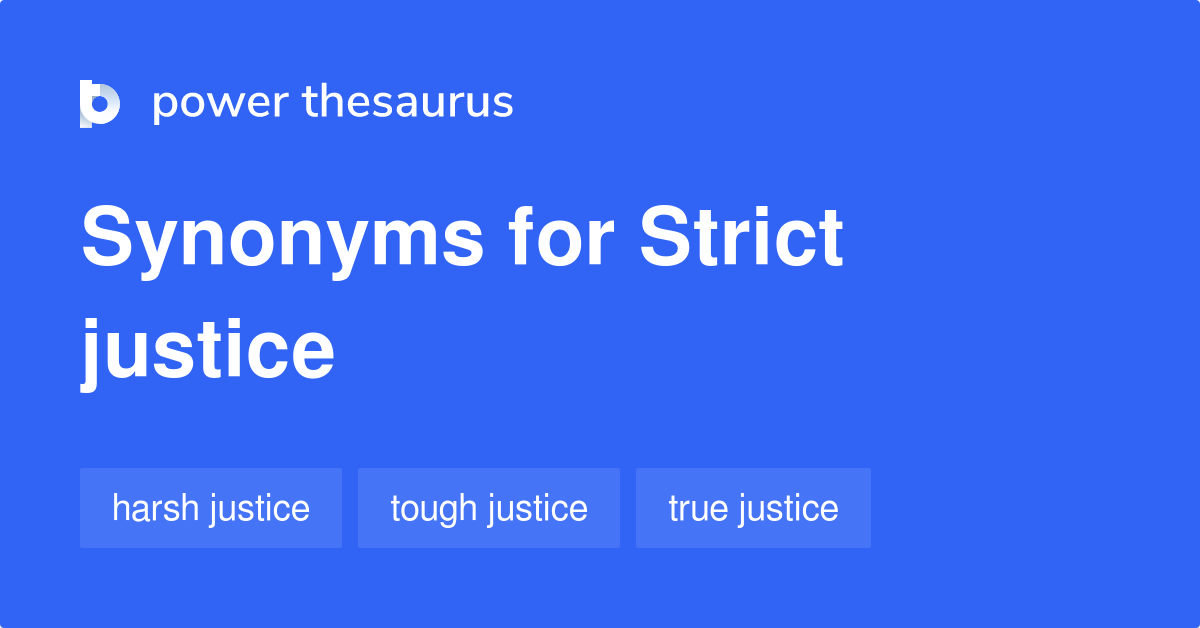 Strict Justice synonyms - 19 Words and Phrases for Strict Justice