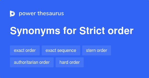 STRICT ORDER Synonyms: 148 Similar Words & Phrases