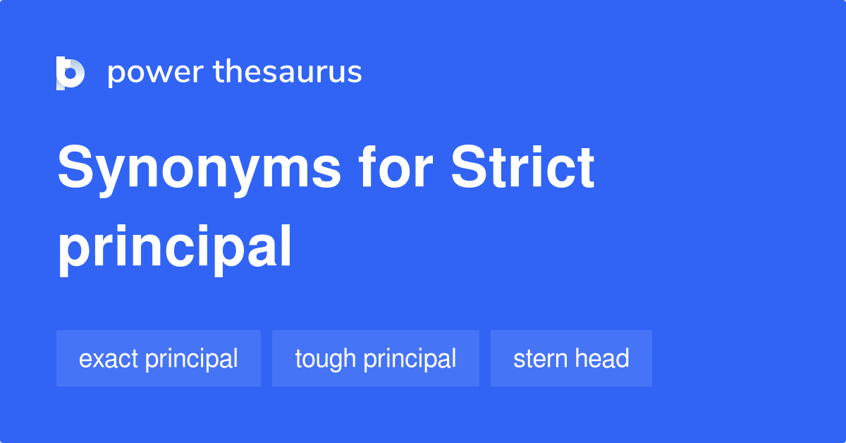 Strict Principal synonyms - 22 Words and Phrases for Strict Principal