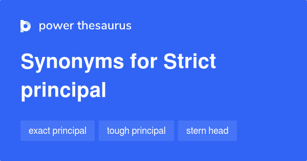 Strict Principal synonyms - 22 Words and Phrases for Strict Principal