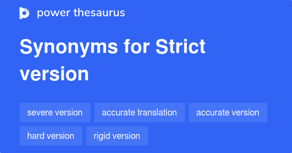 Strict Version synonyms - 11 Words and Phrases for Strict Version