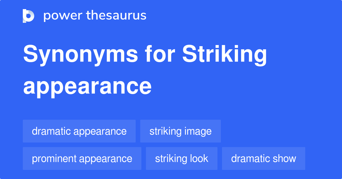 196 STRIKING APPEARANCE Synonyms