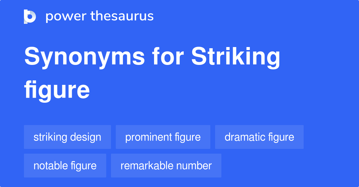 STRIKING FIGURE Synonyms: 42 Similar Phrases