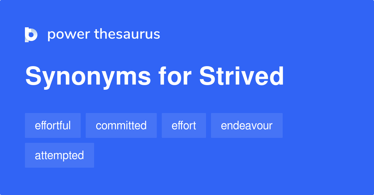 STRIVED Synonyms: 590 Similar Words & Phrases