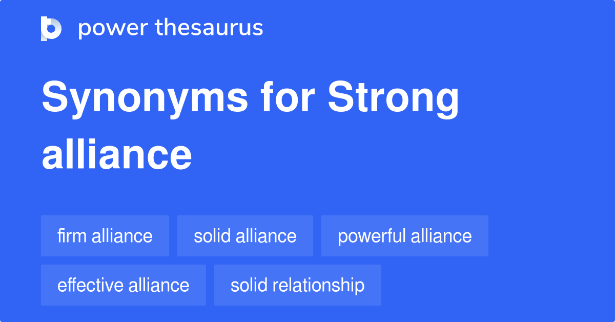 Strong Alliance synonyms - 230 Words and Phrases for Strong Alliance