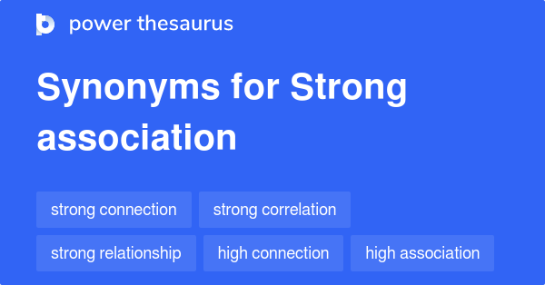 STRONG ASSOCIATION Synonyms: 319 Similar Words & Phrases