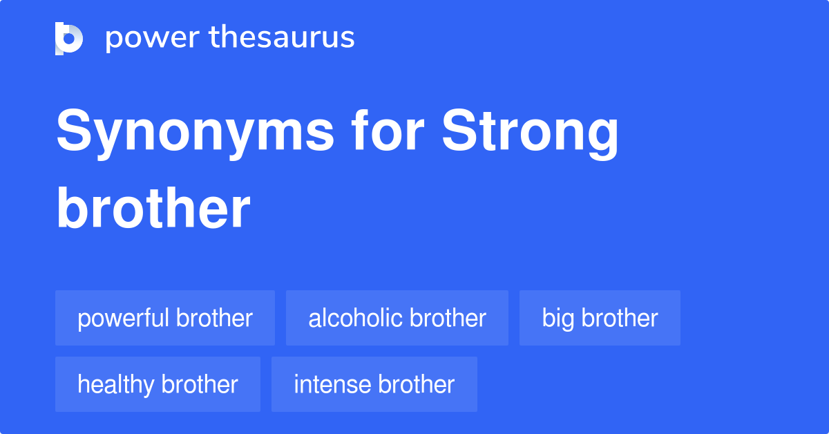Strong Brother synonyms - 25 Words and Phrases for Strong Brother