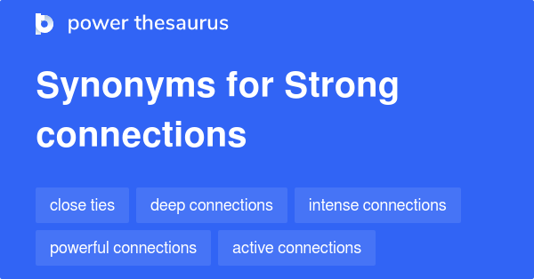 Strong Connections synonyms - 200 Words and Phrases for Strong Connections