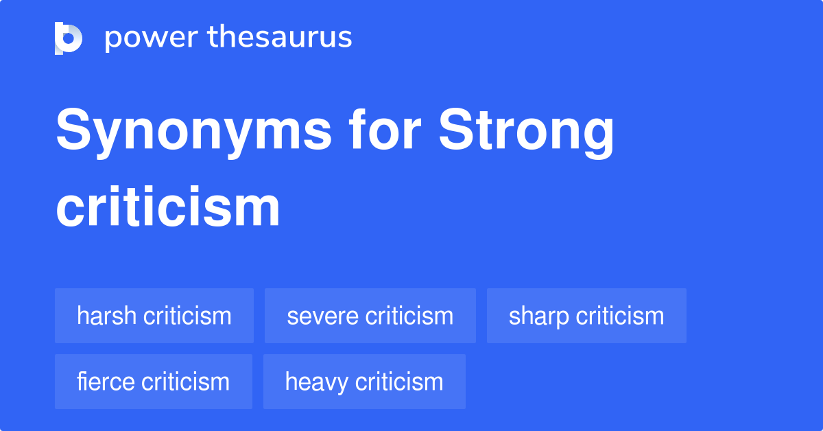 Strong Criticism synonyms - 104 Words and Phrases for Strong Criticism