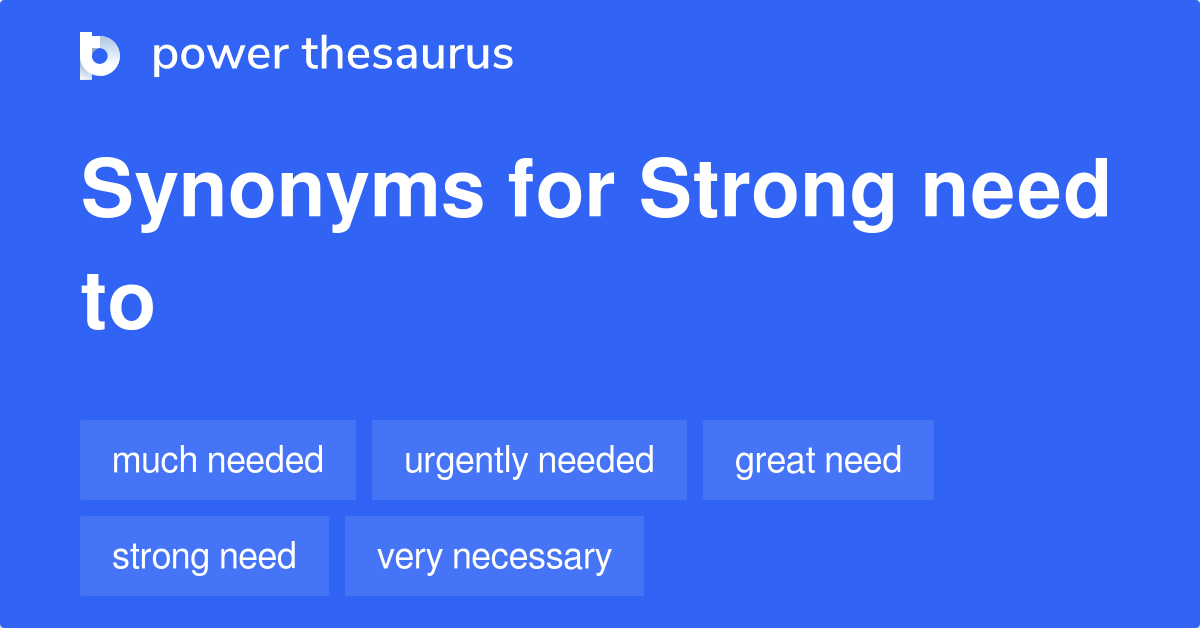 Strong Need To synonyms - 8 Words and Phrases for Strong Need To