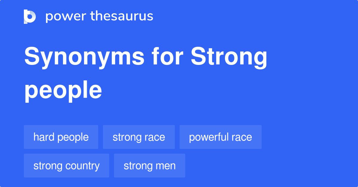 STRONG PEOPLE Synonyms: 170 Similar Phrases