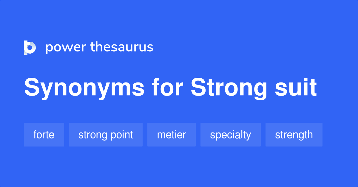 Strong Suit synonyms - 118 Words and Phrases for Strong Suit