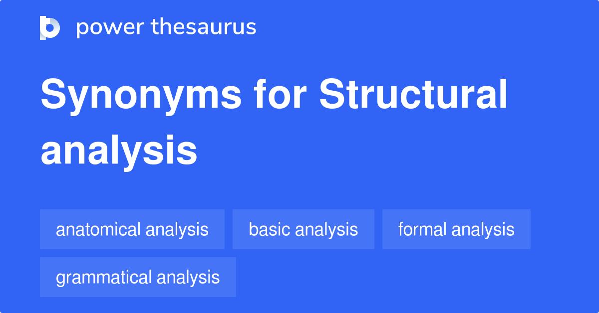 STRUCTURAL ANALYSIS Synonyms: 272 Similar Words & Phrases