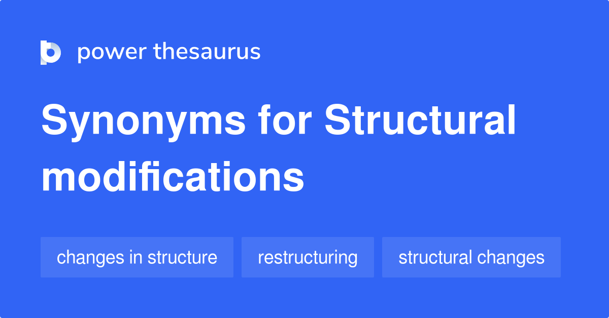 Structural Modifications synonyms - 89 Words and Phrases for Structural ...