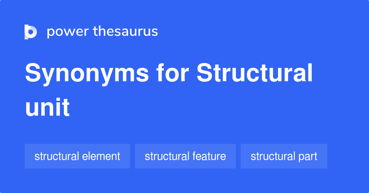 STRUCTURAL UNIT Synonyms: 130 Similar Words & Phrases