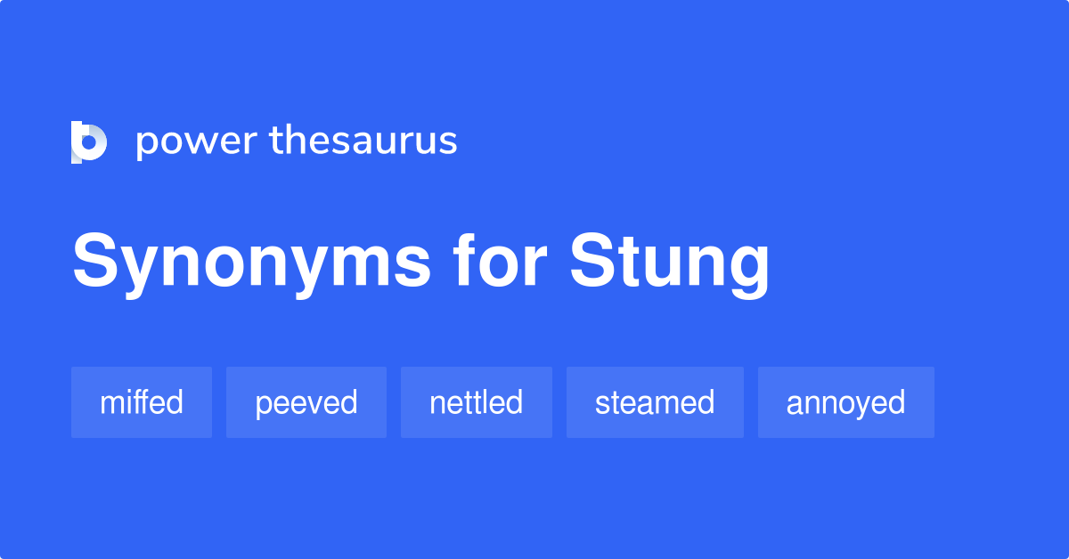STUNG Synonyms: 588 Similar Words & Phrases