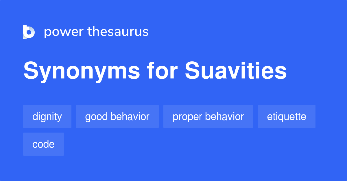Suavities synonyms - 31 Words and Phrases for Suavities