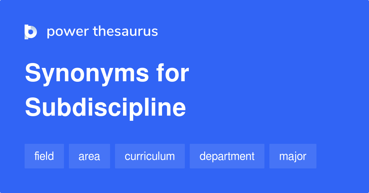 SUBDISCIPLINE Synonyms: 23 Similar Words & Phrases