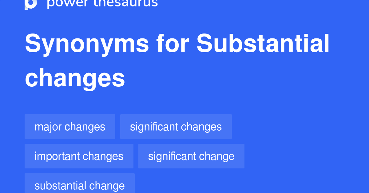 423 SUBSTANTIAL CHANGES Synonyms
