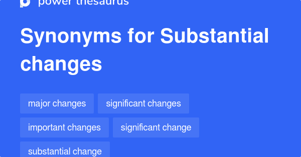 423 SUBSTANTIAL CHANGES Synonyms