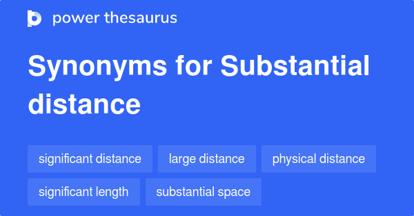 Substantial Distance synonyms - 100 Words and Phrases for Substantial ...
