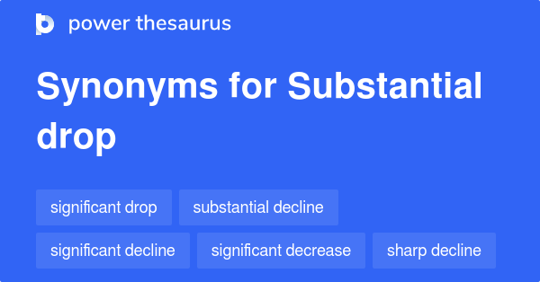 Substantial Drop synonyms - 140 Words and Phrases for Substantial Drop