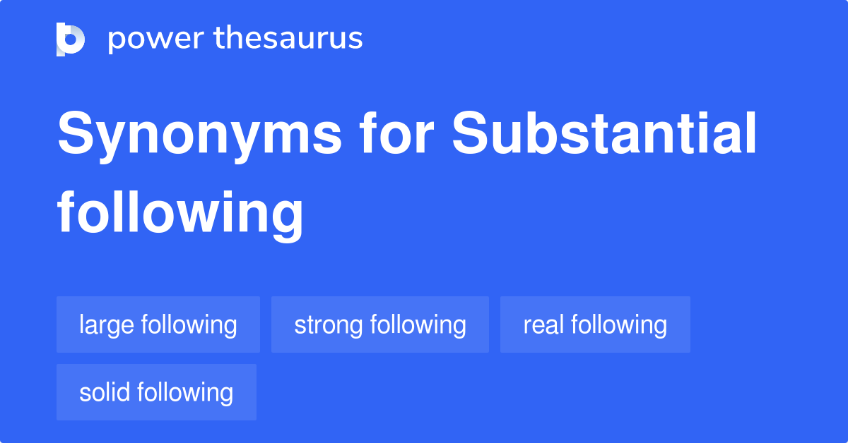 Substantial Following synonyms - 16 Words and Phrases for Substantial ...