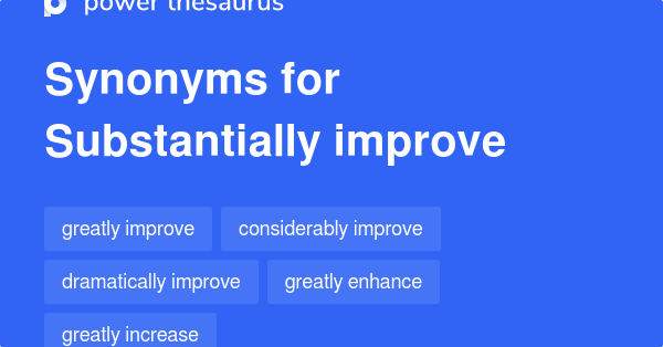 Substantially Improve synonyms - 97 Words and Phrases for Substantially ...
