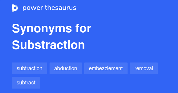 Substraction synonyms - 9 Words and Phrases for Substraction