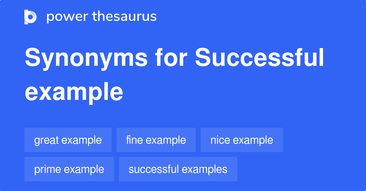 Successful Example synonyms - 117 Words and Phrases for Successful Example