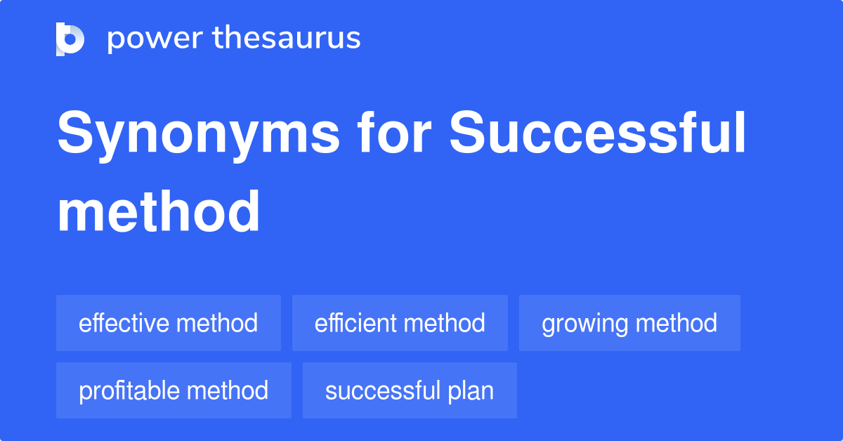 Successful Method synonyms - 35 Words and Phrases for Successful Method