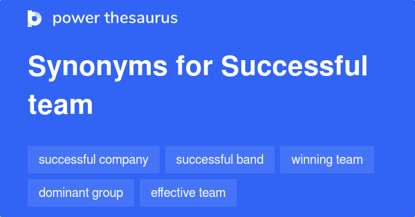SUCCESSFUL TEAM Synonyms: 96 Similar Phrases
