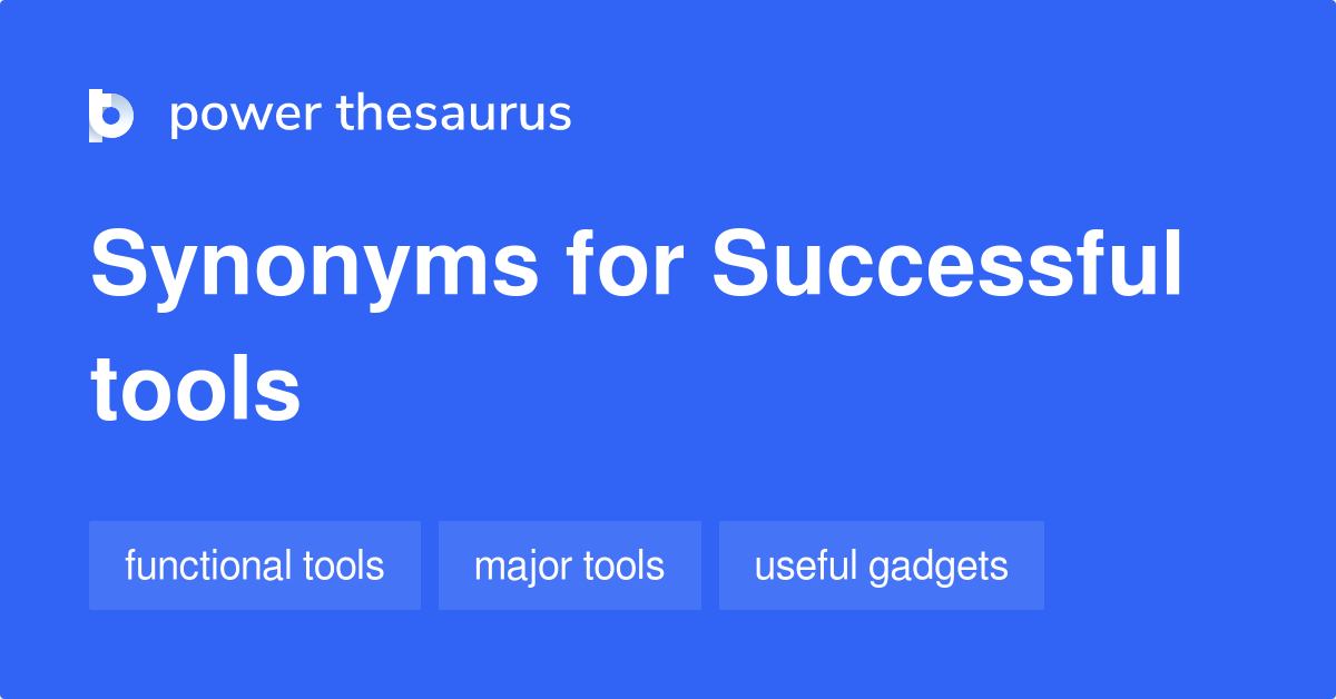 Successful Tools synonyms - 60 Words and Phrases for Successful Tools