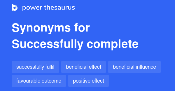 Successfully Complete synonyms - 80 Words and Phrases for Successfully ...