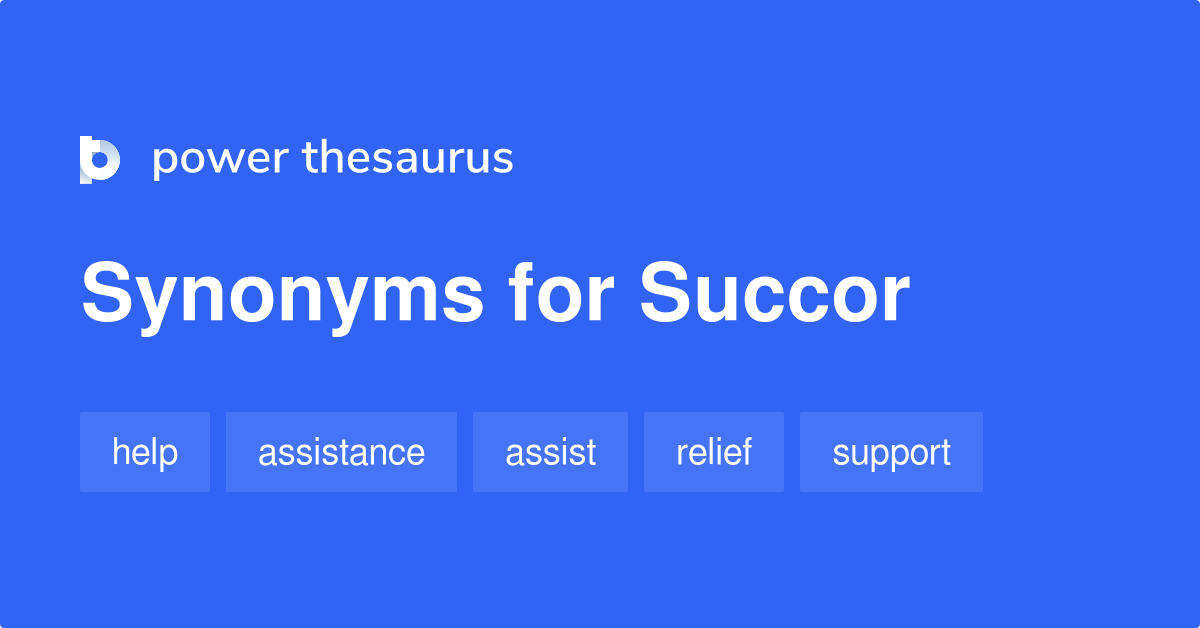 Succor synonyms - 1 135 Words and Phrases for Succor