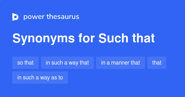 SUCH THAT Synonyms: 110 Similar Words & Phrases