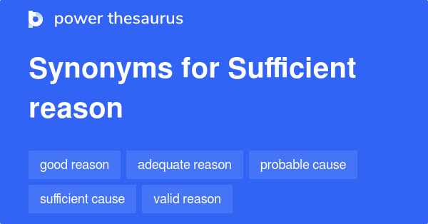 197 SUFFICIENT REASON Synonyms