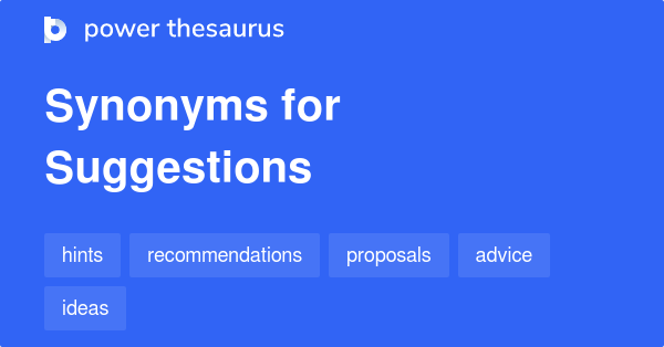 SUGGESTIONS Synonyms: 529 Similar Words & Phrases