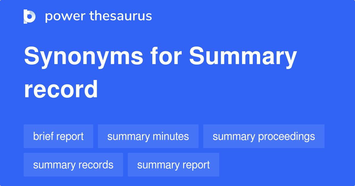 Summary Record synonyms - 17 Words and Phrases for Summary Record