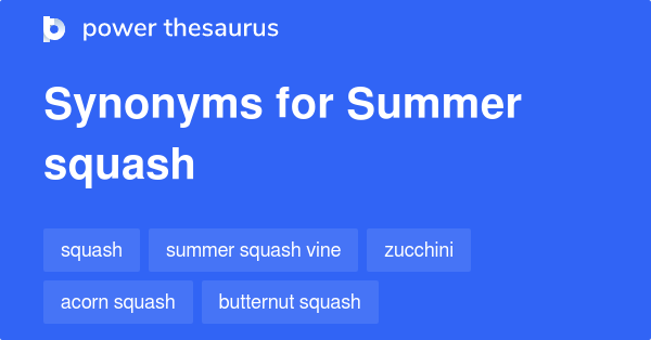 Summer Squash synonyms - 85 Words and Phrases for Summer Squash