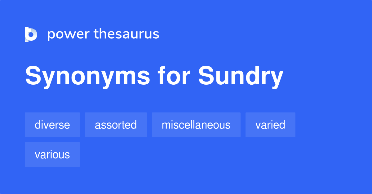 SUNDRY Synonyms: 571 Similar Words & Phrases