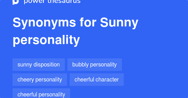 SUNNY PERSONALITY Synonyms: 97 Similar Phrases