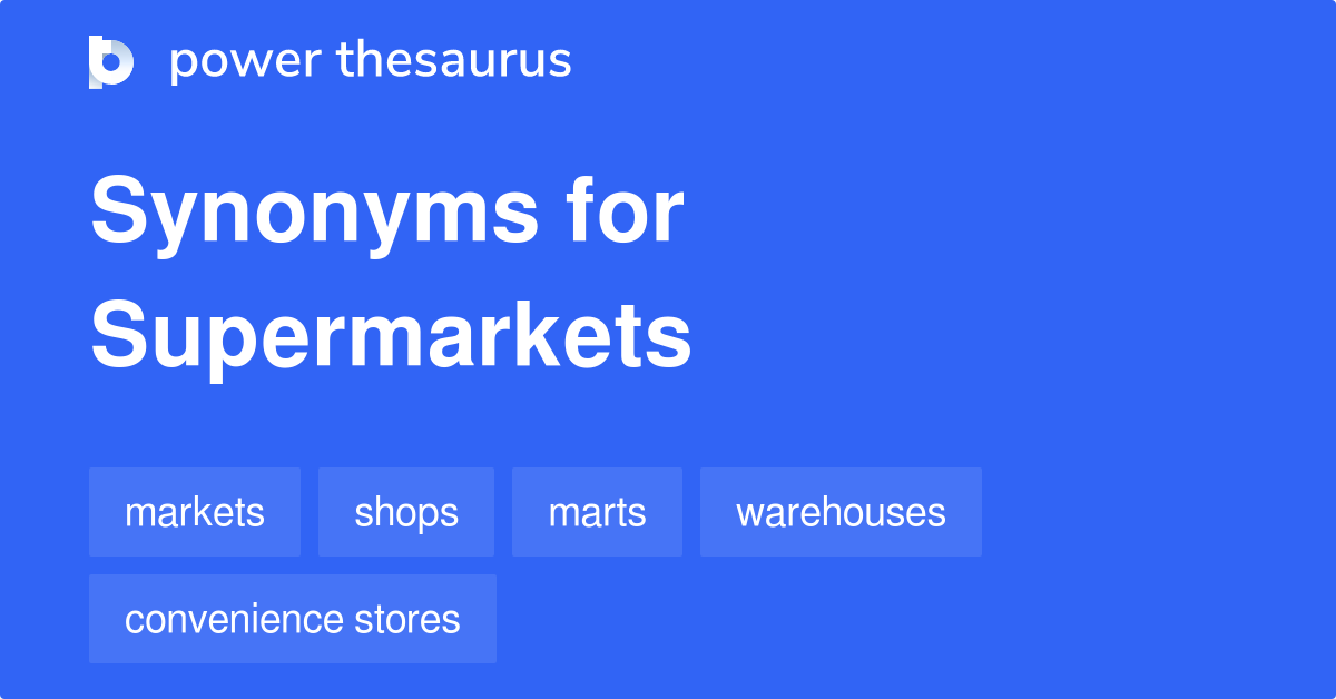 SUPERMARKETS Synonyms: 171 Similar Words & Phrases