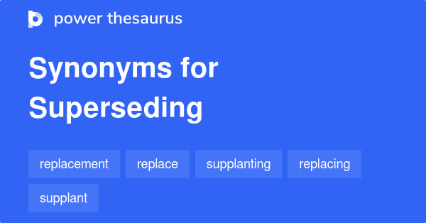 295 SUPERSEDING Synonyms